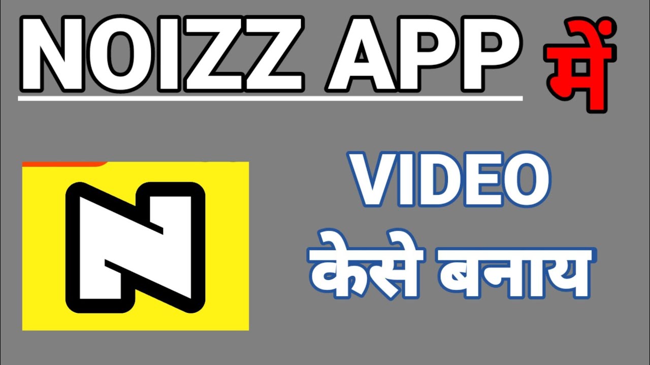 NOIZZ APP SE VIDEO BANAYE|NOIZZ APP SE VIDEO KESE CREATE KARE|RIUAZUL ...