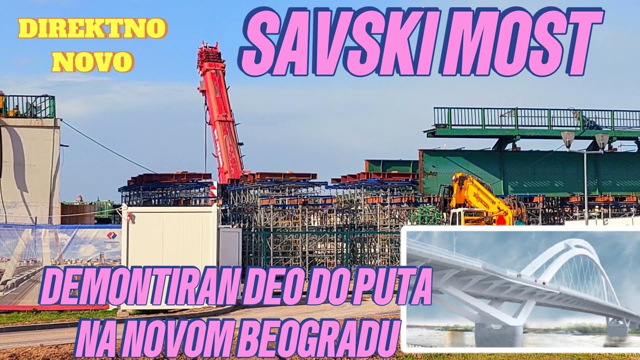 DEMONTIRAN SAVSKI MOST DO SAMOG PUTA NA NOVOM BEOGRADU,PRVI PUT RADOVI ...