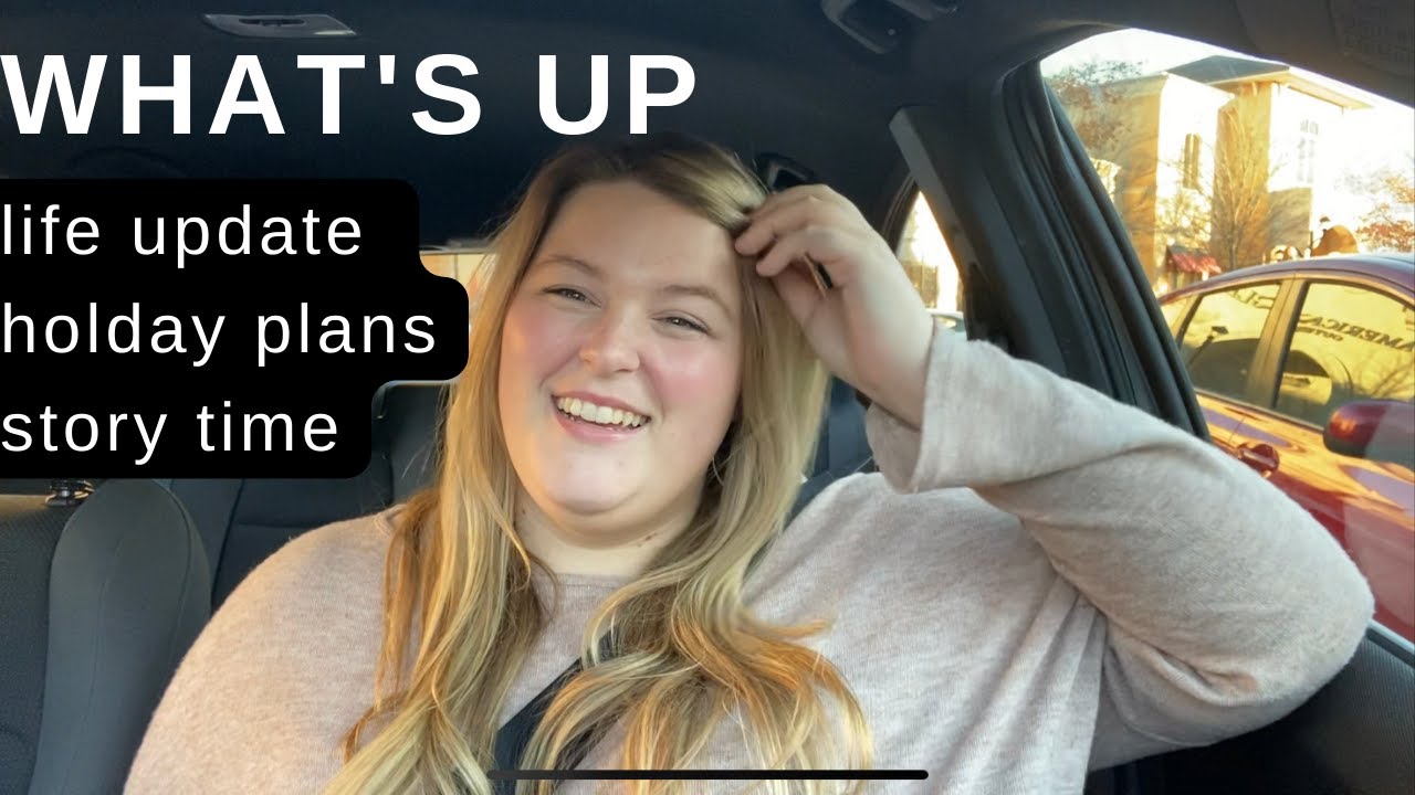 WHAT'S UP Y'ALL!!!!!!! LIFE UPDATE | HOLIDAY PLANS | STORY TIME - YouTube