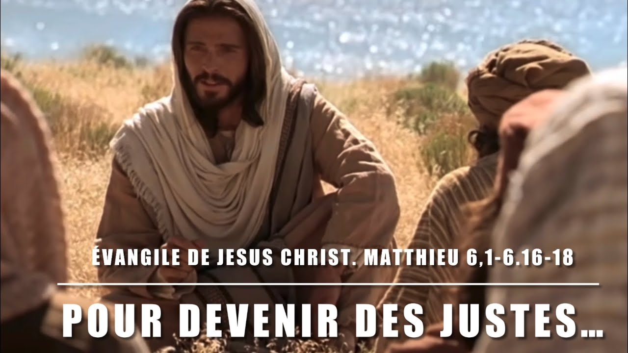 Évangile de Jésus Christ + commentaire : Matthieu 6, 1-6.16-18 -Pour ...