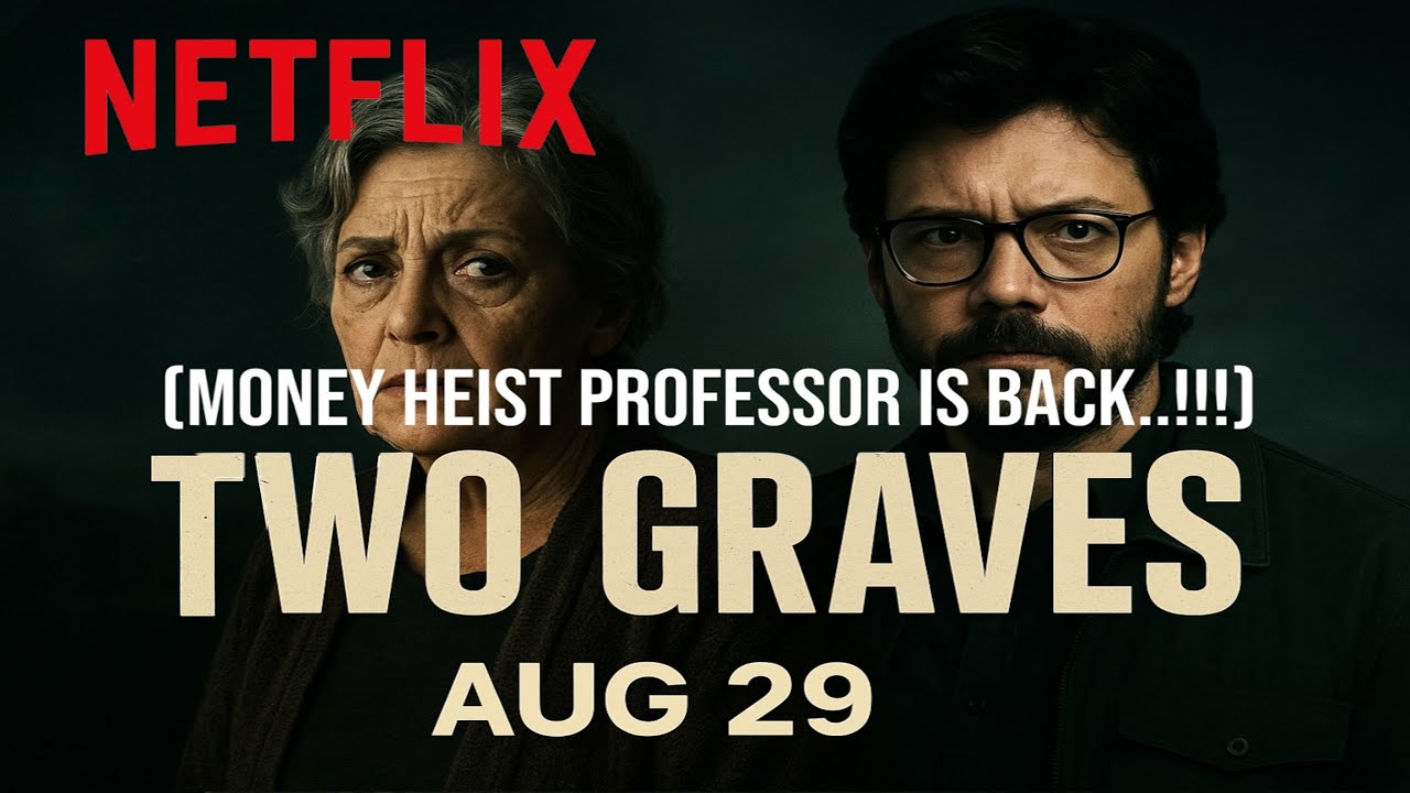 Two Graves Netflix Series Explained | Money Heist Professor Returns in ...