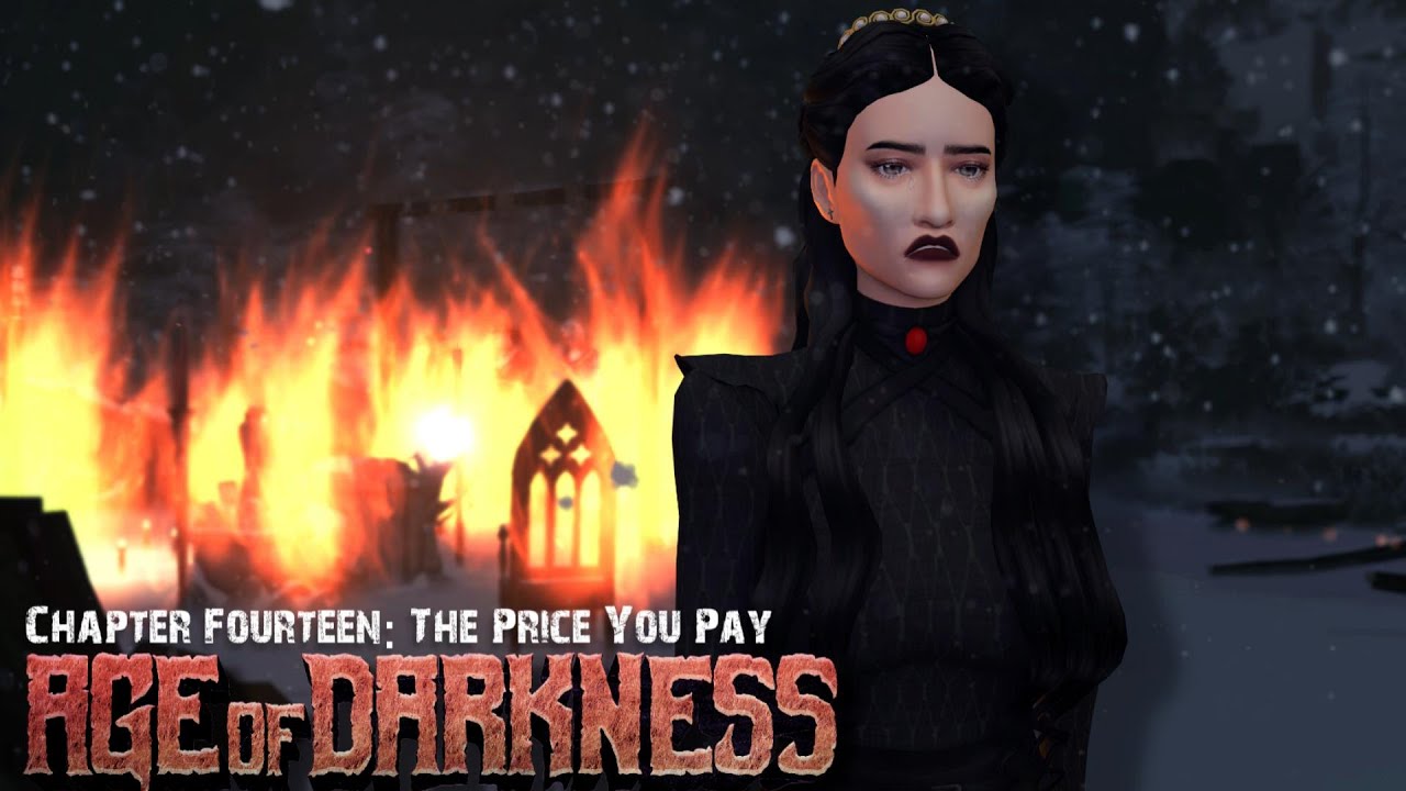 Age of Darkness Chapter Fourteen: The Price You Pay | SIMS 4 VOICE OVER ...