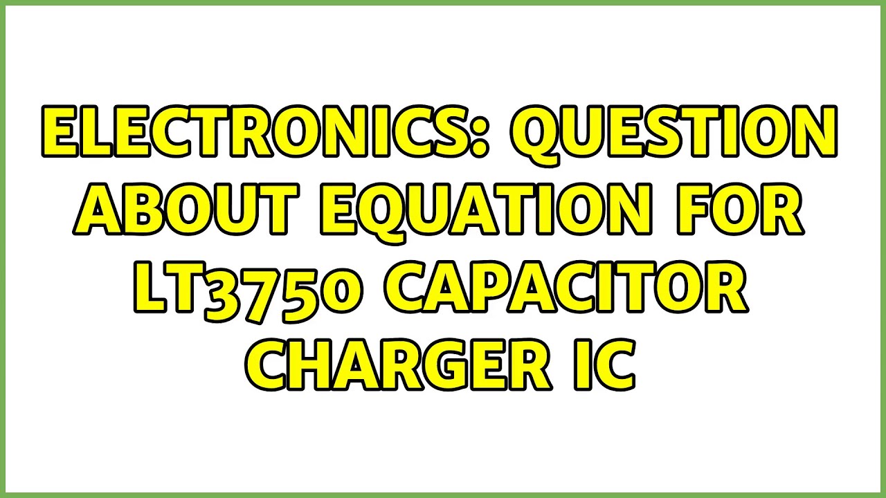 Electronics: Question about equation for LT3750 capacitor charger IC ...