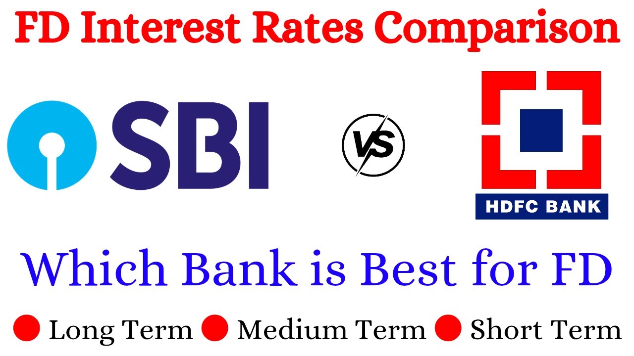 SBI vs HDFC Bank Fixed Deposit Interest Rates Comparison | Fixed ...