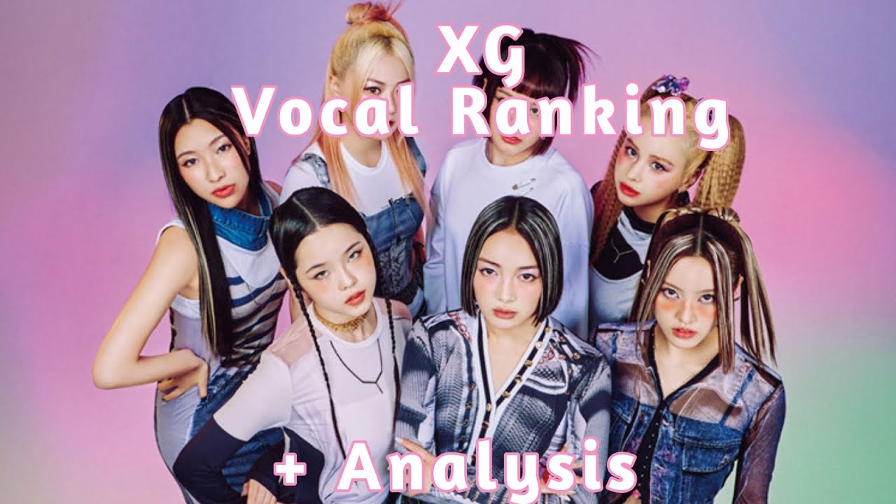 [ KPOP ] XG Vocal Ranking + Analysis - YouTube