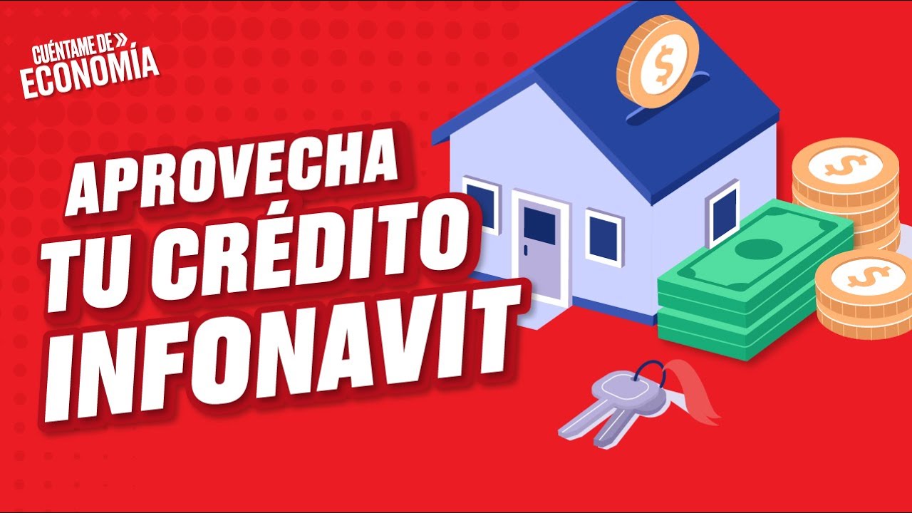 Así Puedes Usar Tu CrÉdito Infonavit Episodio 22 Cuéntame De