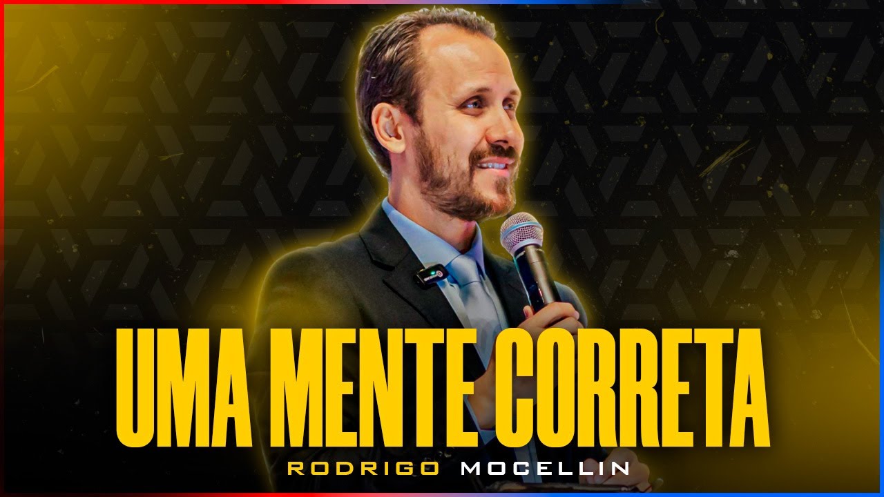 Uma mente correta | Pastor Rodrigo Mocellin - YouTube