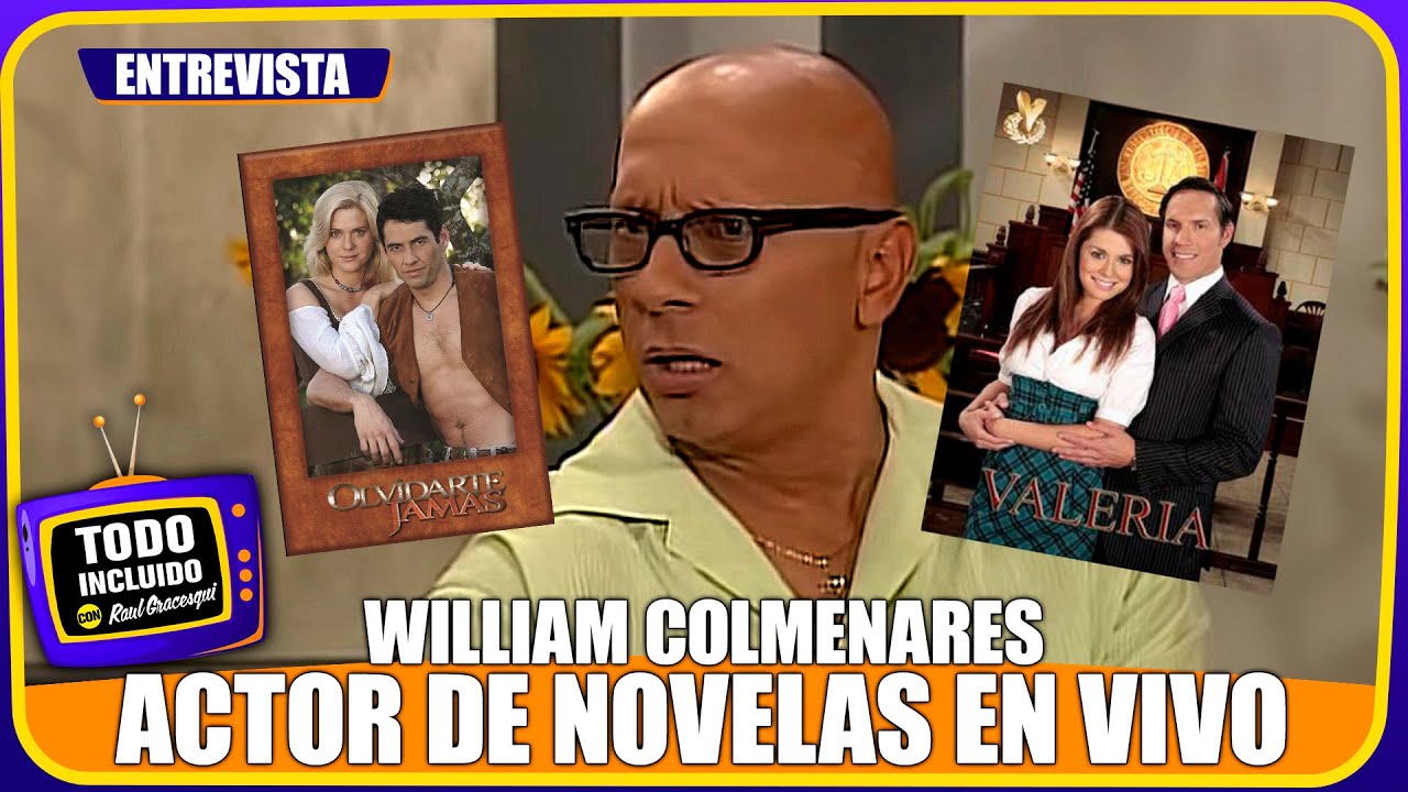 WILLIAM COLMENARES ACTOR DE NOVELAS EN VIVO | SHOW TODO INCLUIDO - YouTube