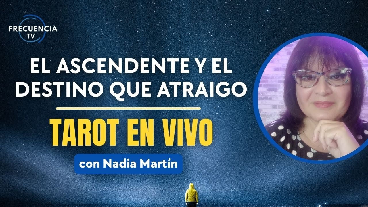 Tarot de Nadia Martin I El Ascendente y el destino que atraigo 🔮 - YouTube