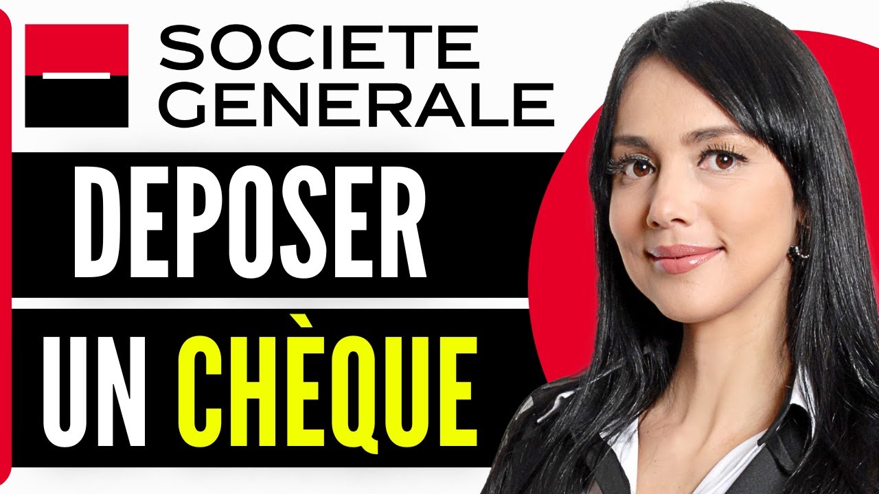 Comment Déposer Un Chèque À La Banque Société Générale (2026) - YouTube