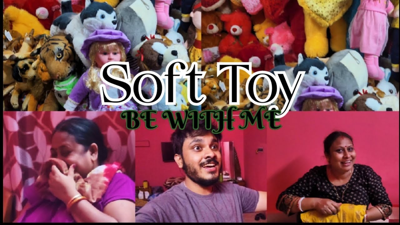 SOFT TOY || VLOG 22 || BE WITH ME || BENGALI VlOG - YouTube