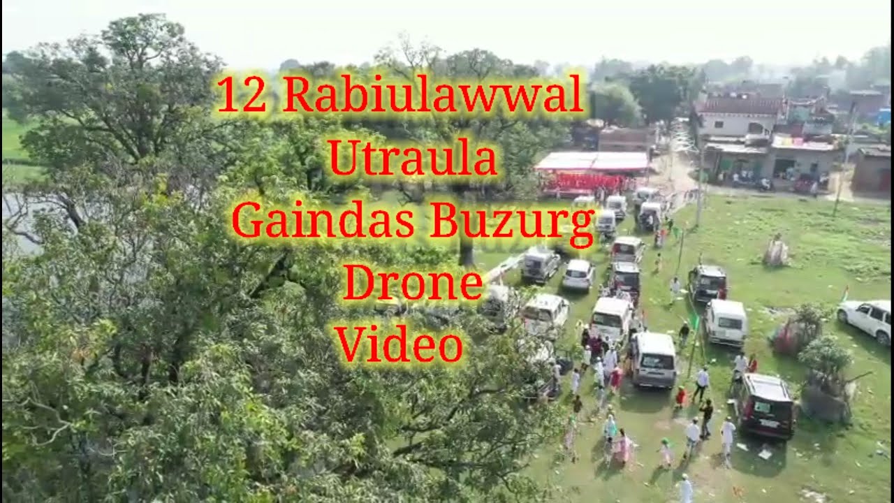 12 Rabiulawwal Drone Video Utraula Gaindas Buzurg |#utraula ...