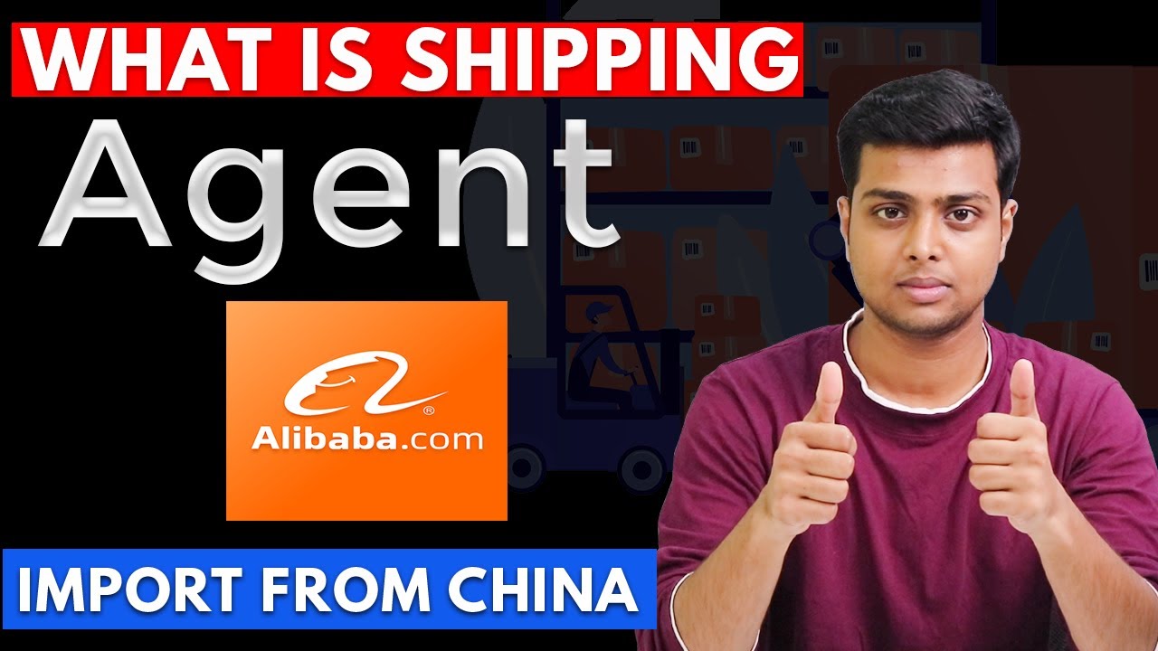 What is a Shipping Agent | import from China - YouTube
