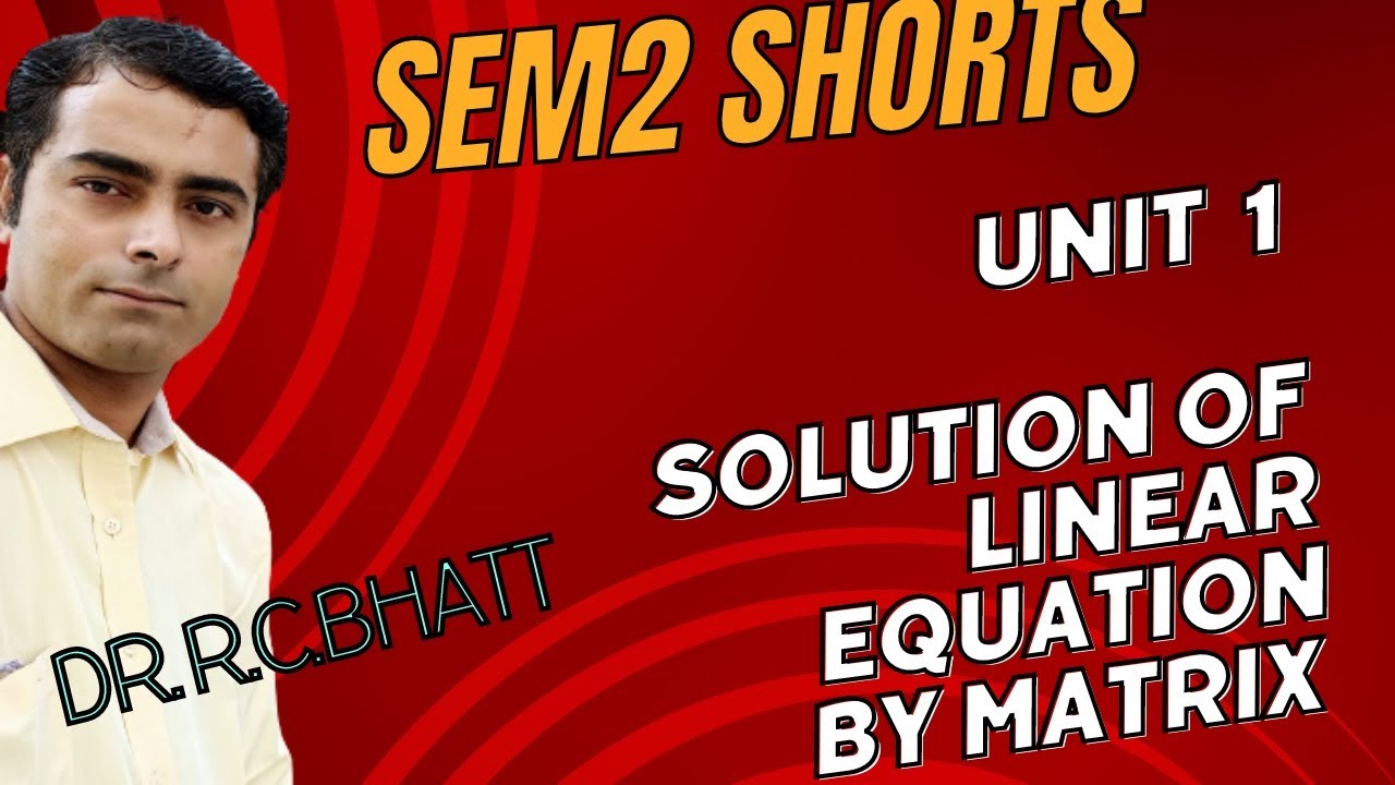 UNIT 1 || SOL OF LINEAR EQ USING MATRIX METHOD - YouTube