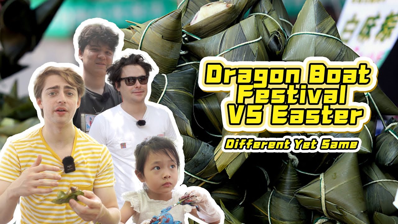 【Different Yet Same】Differences And Similarities Between The Dragon Boat Festival And Easter ...