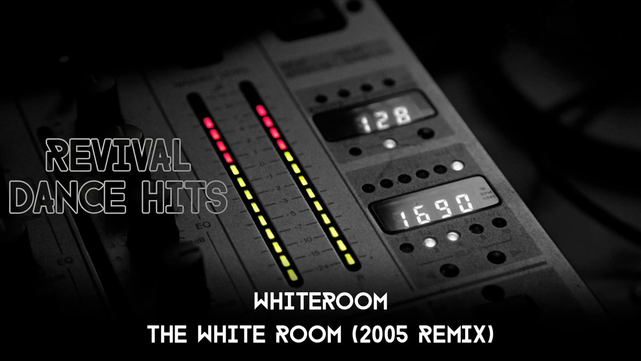 Whiteroom - The White Room (2005 Remix) [HQ] - YouTube