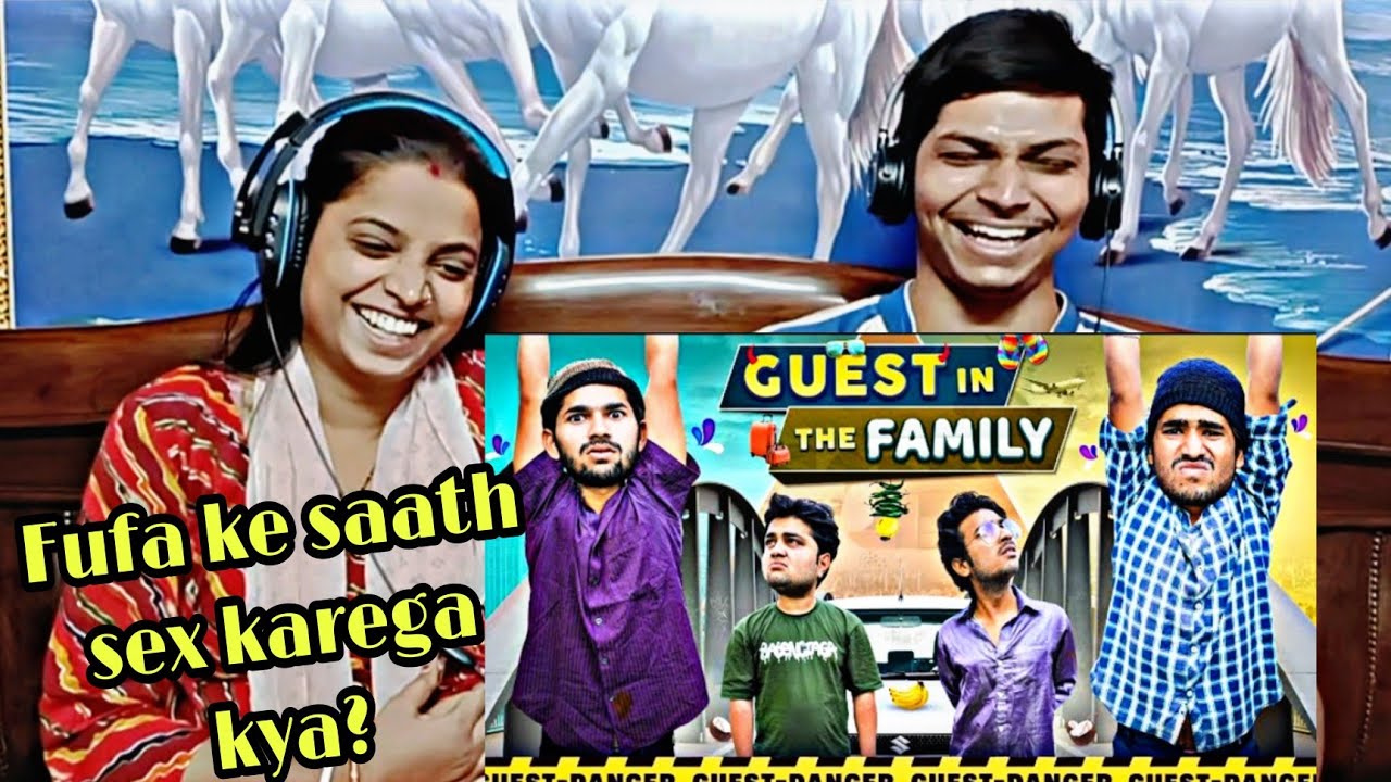 GUEST IN THE FAMILY | TOP REAL TEAM | REACTION by @RAJVERM REACT - YouTube