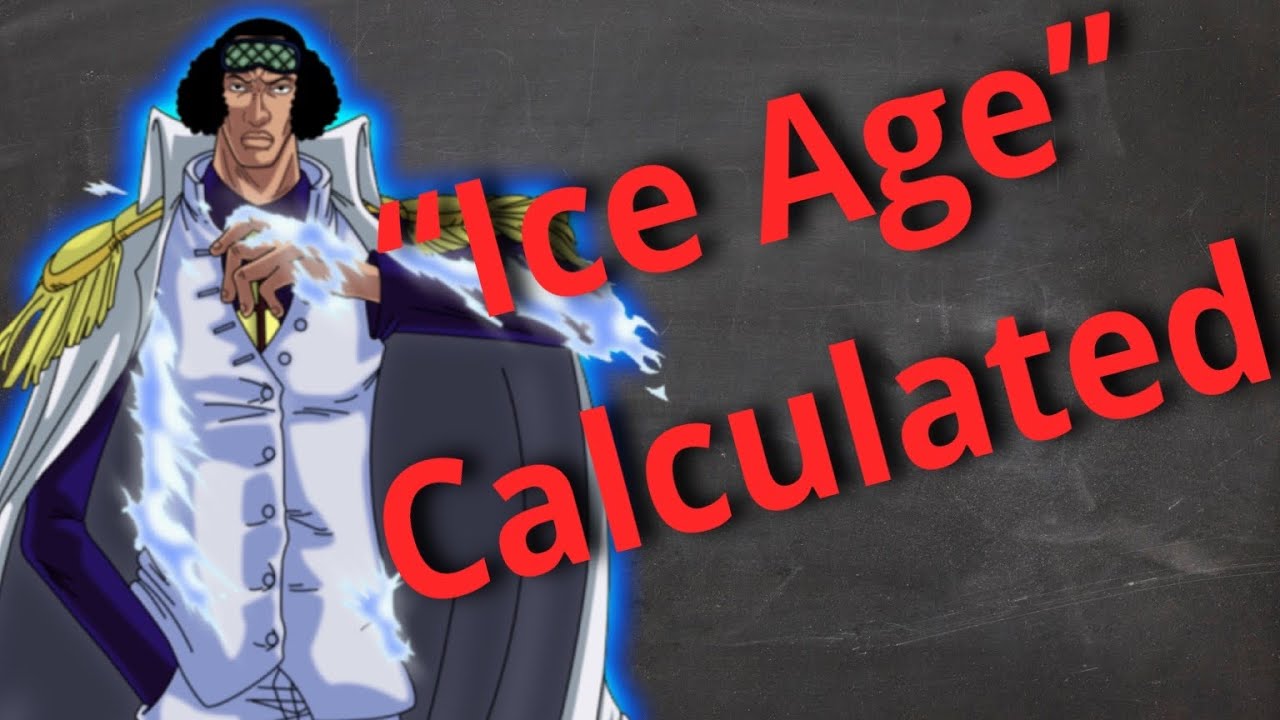 Calculating the Power of Aokiji’s Ice Age (One Piece Analysis) - YouTube
