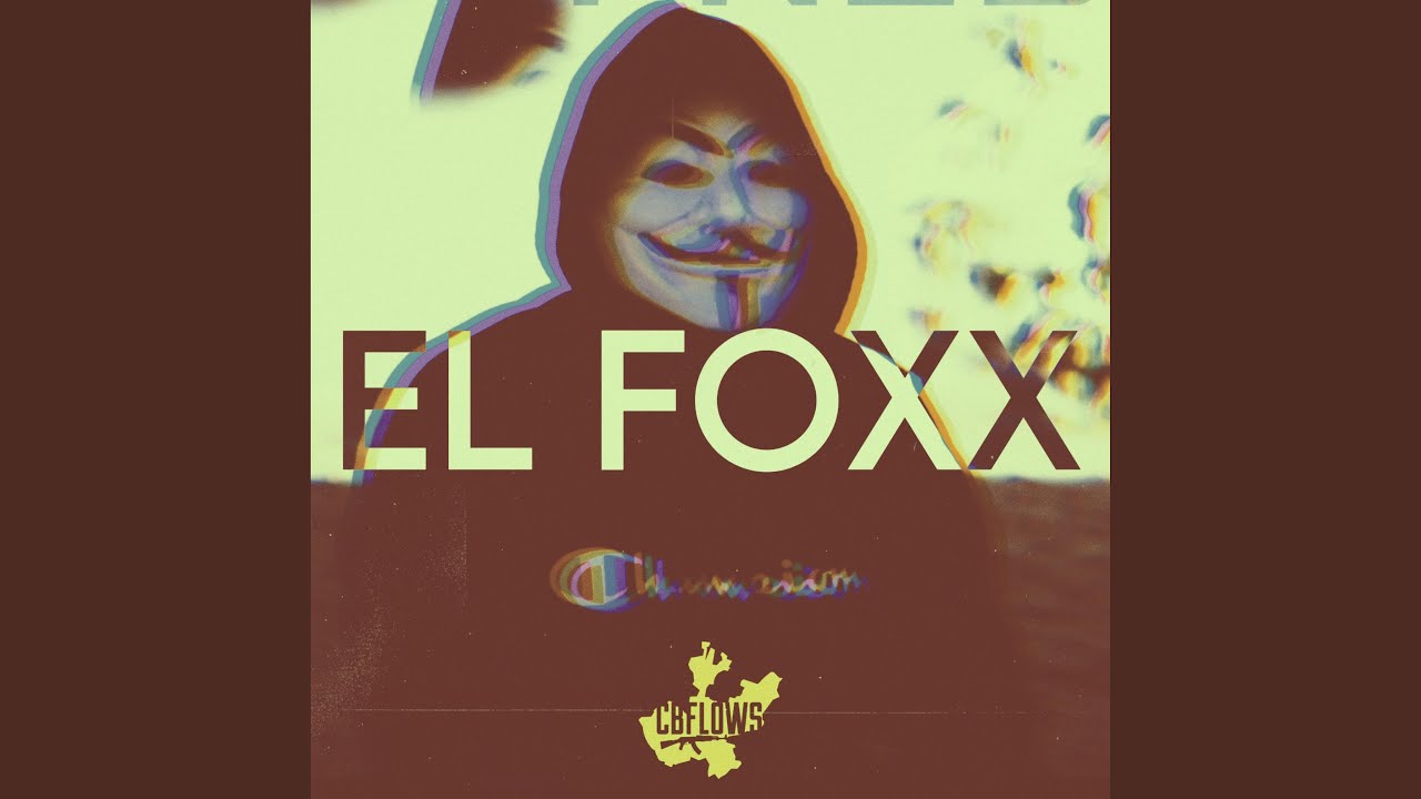 El Foxx (feat. CB FLOWS) - YouTube
