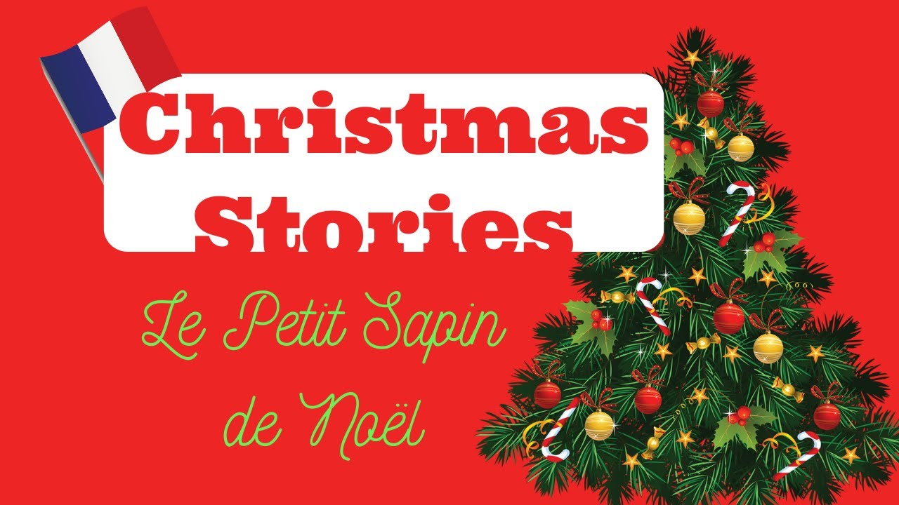 🎄Le Petit Sapin de Noël 🇫🇷 The Christmas Tree French Story |Christmas ...