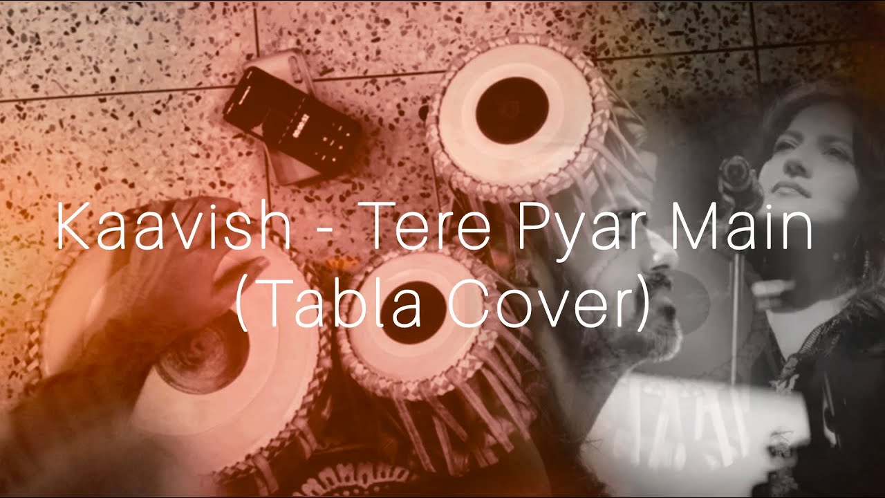 Kaavish - Tere Pyar Main (Tabla Cover) - YouTube