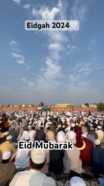 Eidgah 2024 bhopal😍#islam #eid #eidmubarak #deen #dailyvlogs #shorts #viral #subscribe - YouTube