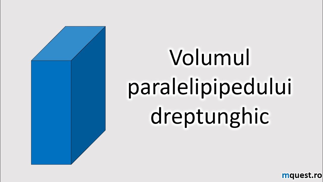 Volumul paralelipipedului dreptunghic, clasa a VIII-a - YouTube