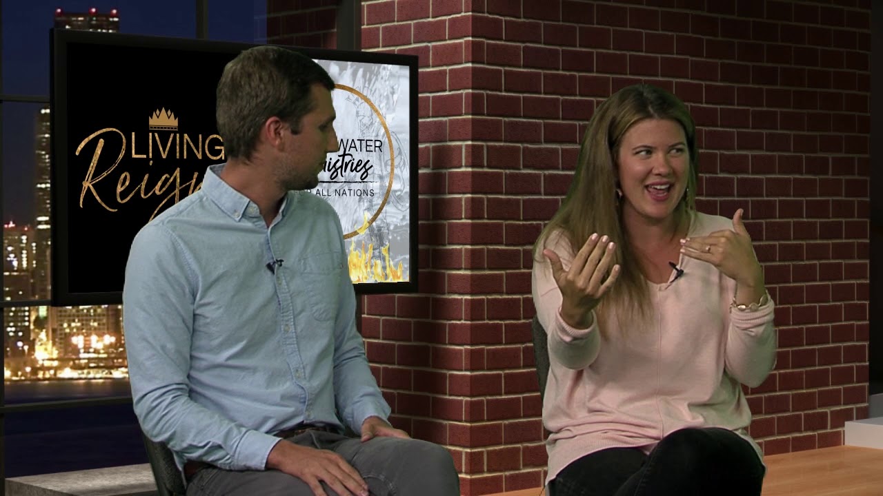 Signs, wonders, miracles Pt. 2 Living Reign Water Nathan and Kat along ...