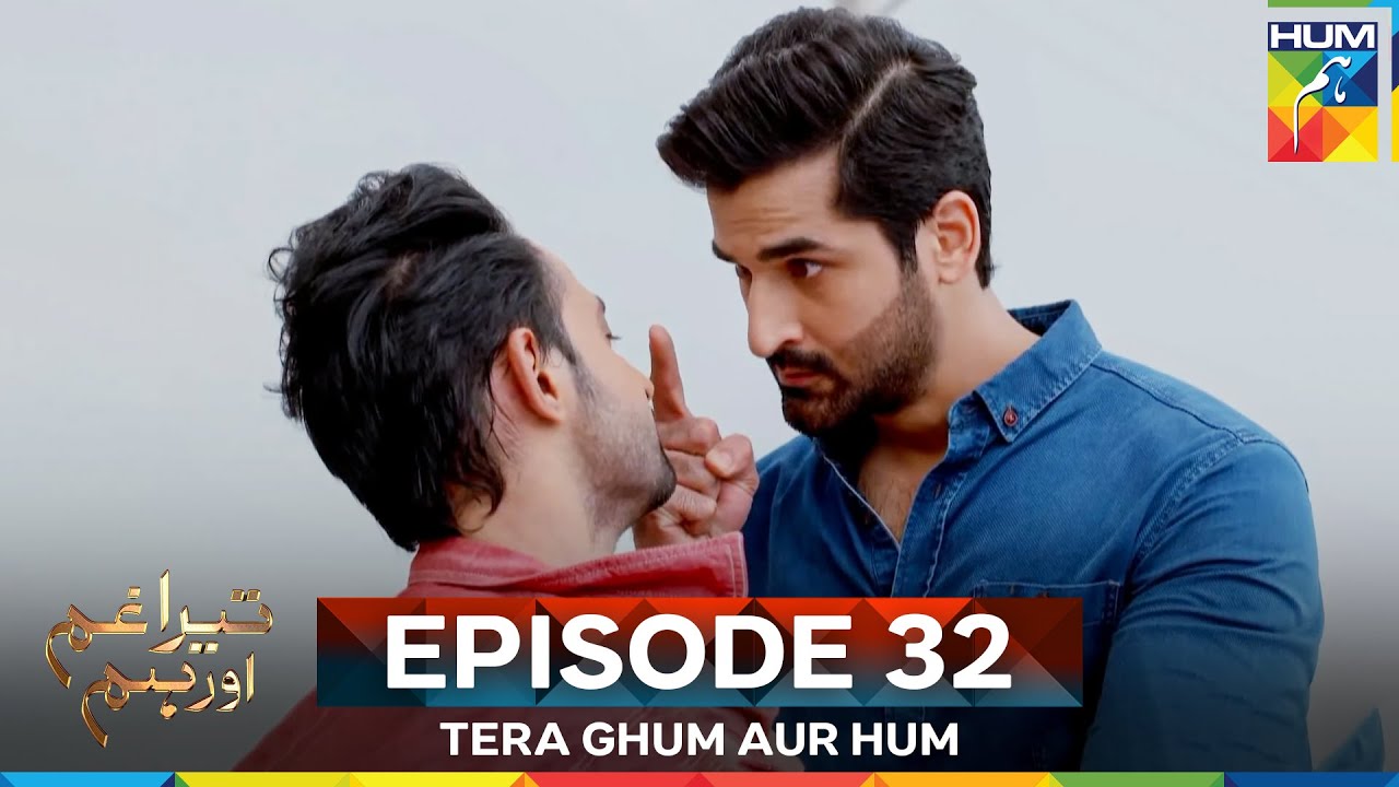 Tera Ghum Aur Hum Episode 32 - YouTube