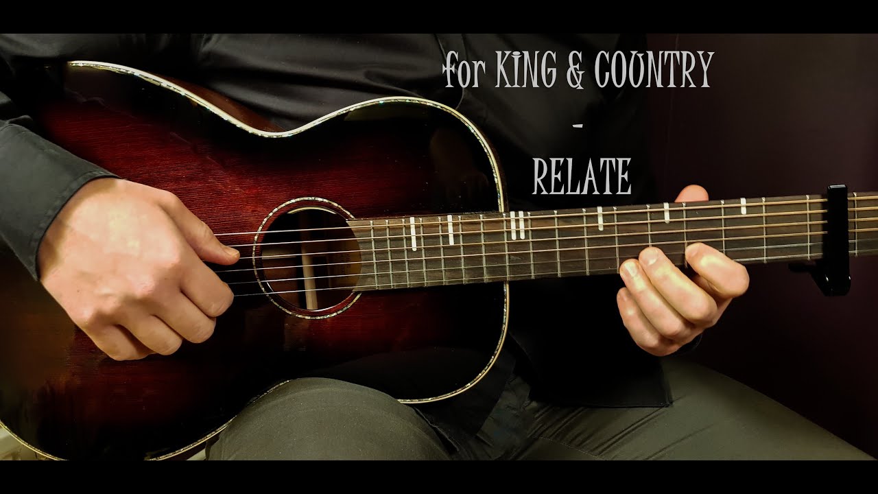 How to play FOR KING & COUNTRY - RELATE Acoustic Guitar Lesson ...