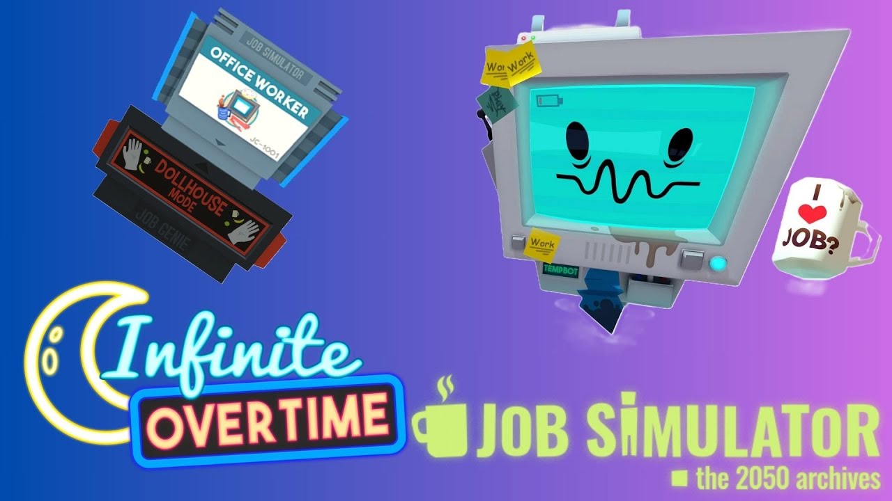 JOB SIMULATOR JOB MODS AND INFINITE OVERTIME MEGA EPISODE ...