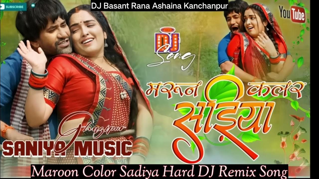 maroon colour sadiya dj song dineshlal yadav aamrapali dubey kalpna neelkamal singh dj Basant ...