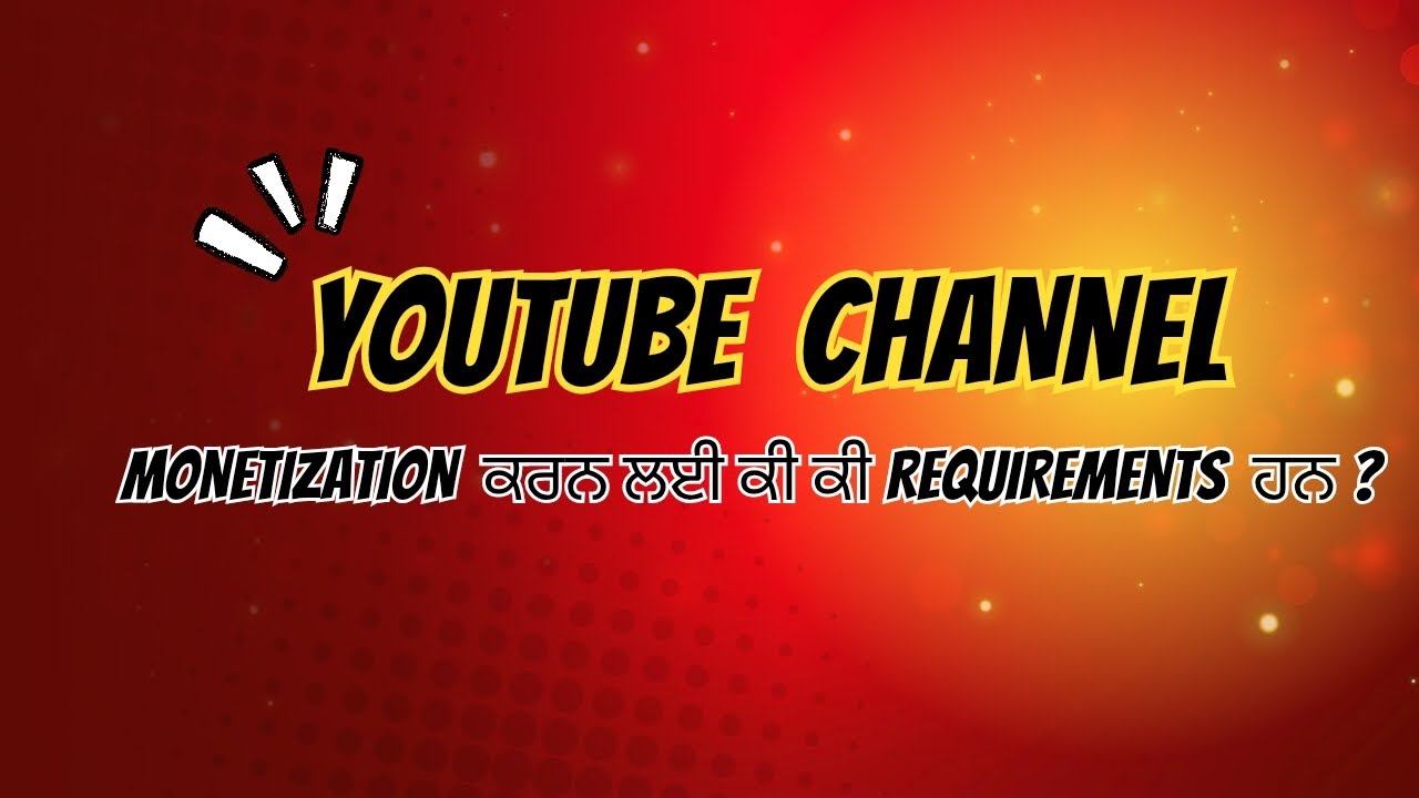 What are Requirements for youtube channel monetization? - YouTube
