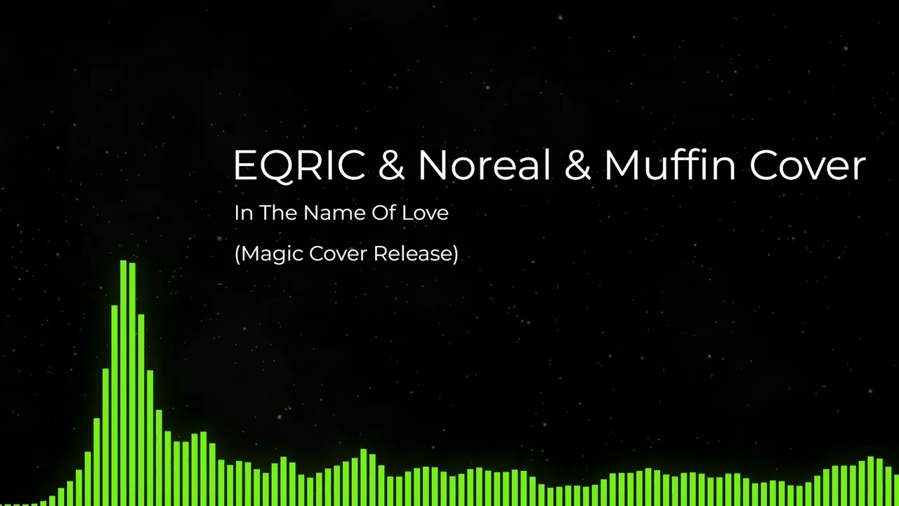 In The Name Of Love (EQRIC & Noreal & Muffin Cover) (Magic Cover ...