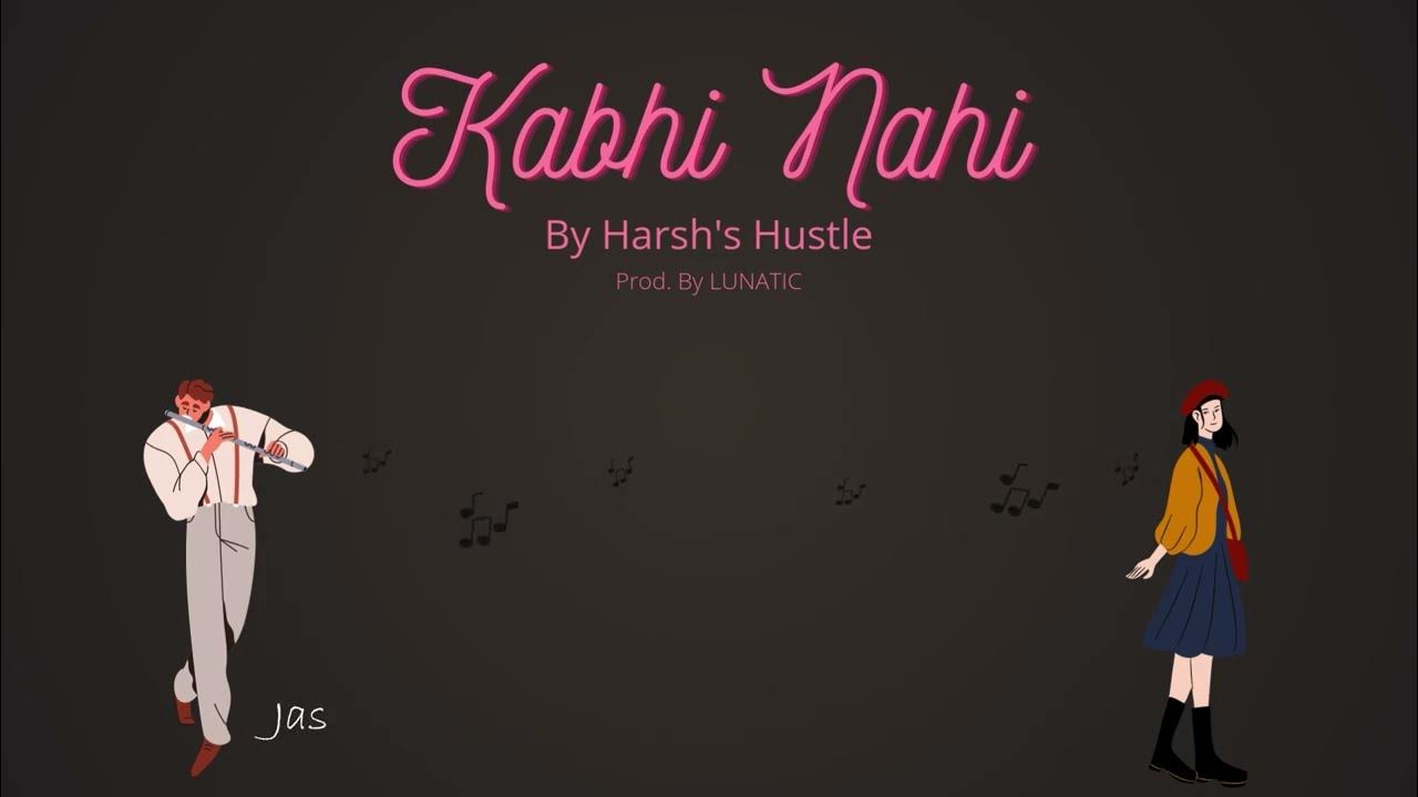 KABHI NAHI - HARSH | By Lunatic $am | Emotional & Nostalgic Vibes | Hindi Rap Song - YouTube