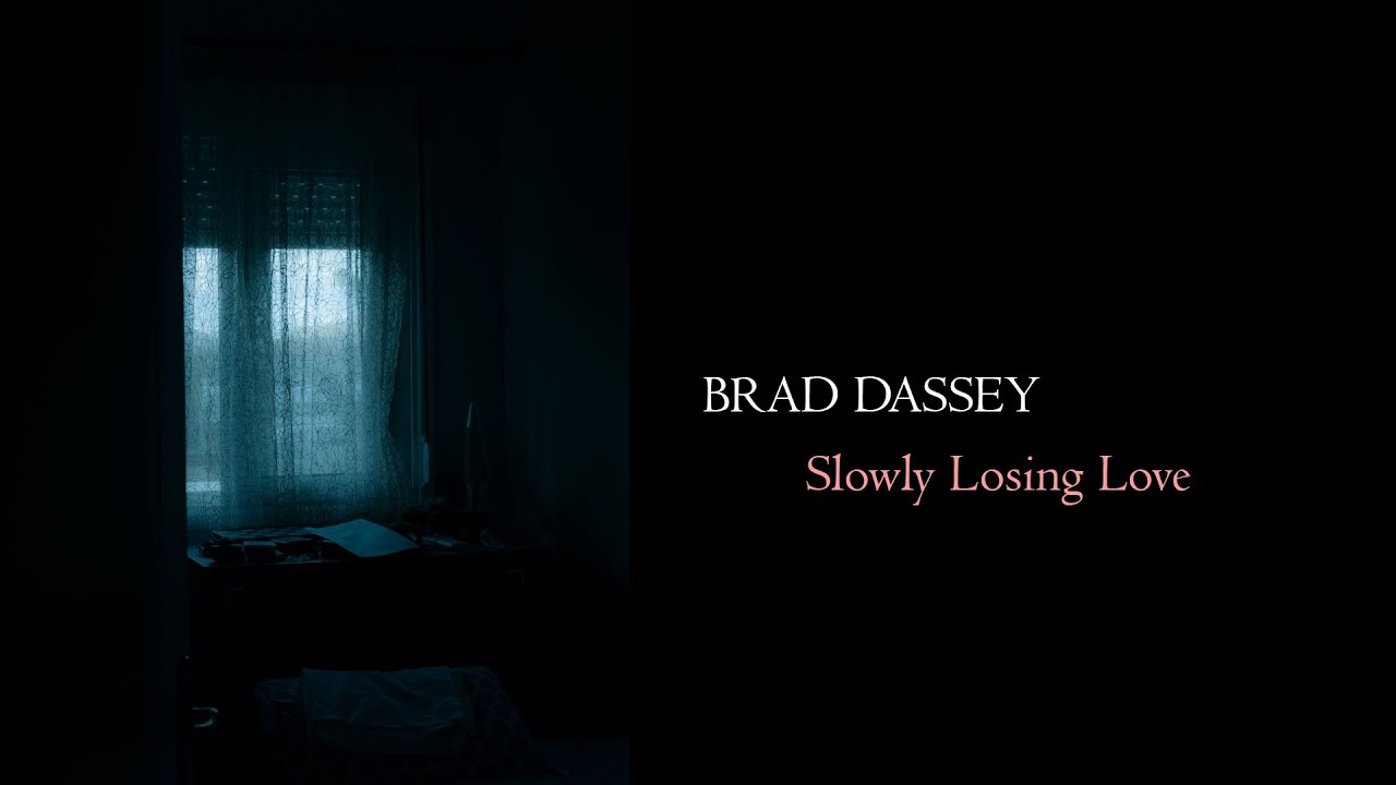 Brad Dassey | Slowly Losing Love (OFFICIAL AUDIO) - YouTube