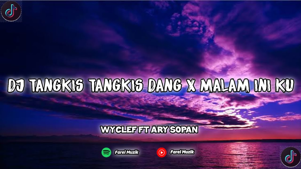 DJ TANGKIS TANGKIS DANG AKU BELUM MANDI X MALAM INI KU FT ARY SOPAN ...