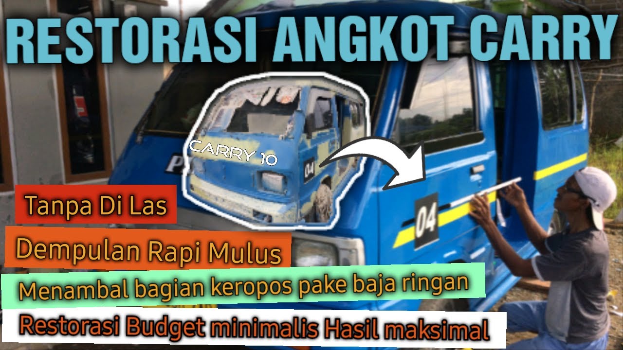 RESTORASI CARRY 1.0 | Repaint Full Body Angkot Carry 1.0 - YouTube