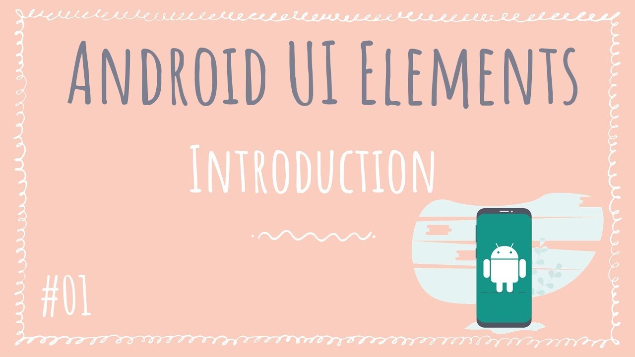 Introduction to Android UI Elements | Android UI Elements (01) - YouTube