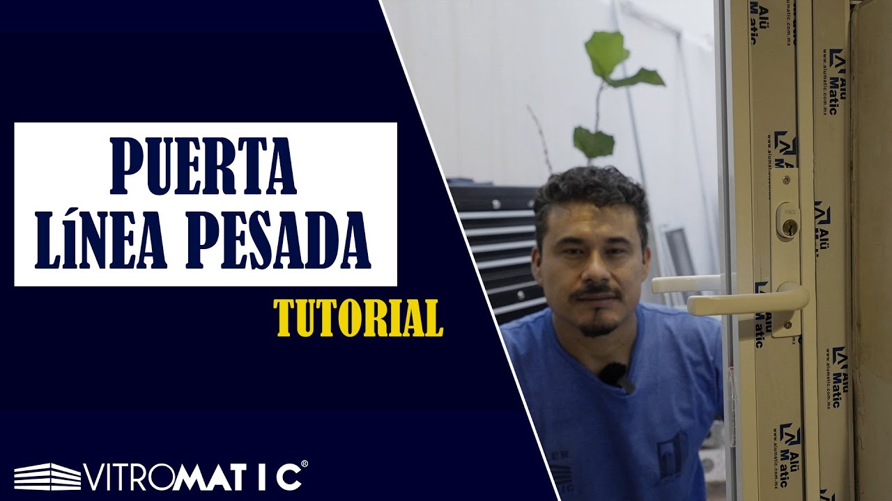 Tutorial Puerta de Aluminio Línea Pesada - YouTube
