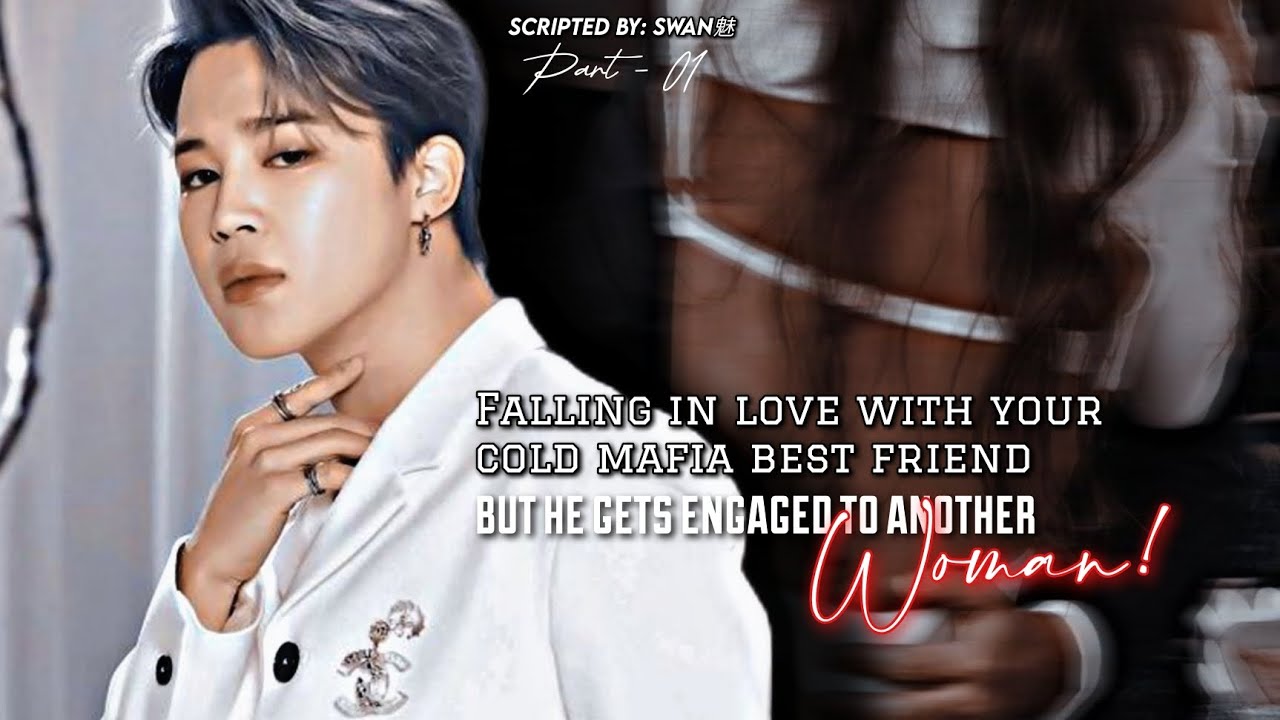 Falling in love with your cold mafia best friend but he gets engaged to ...