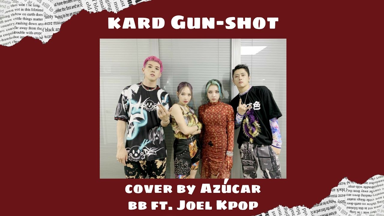 Gun-shot KARD (Azúcar bb ft. @Joel kpop - YouTube