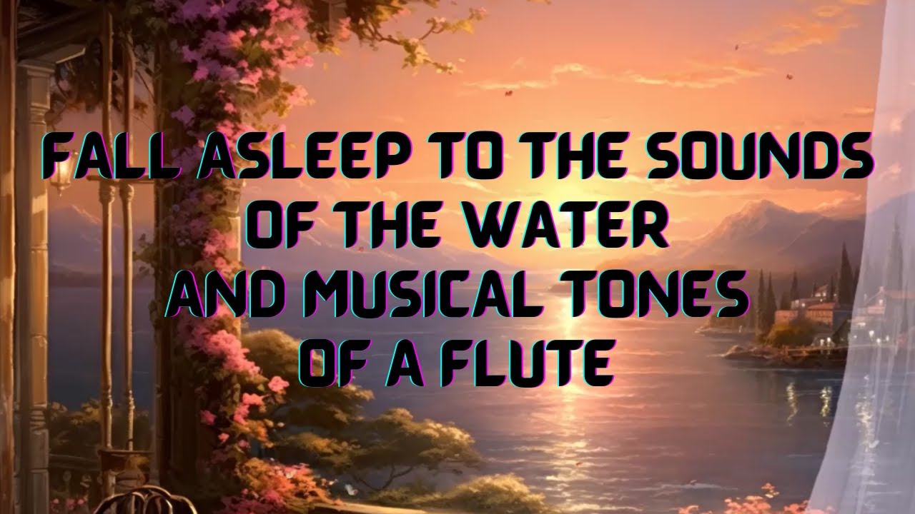 Relieve Tension In Your Body NOW: Flute Music and River Sounds For The ...