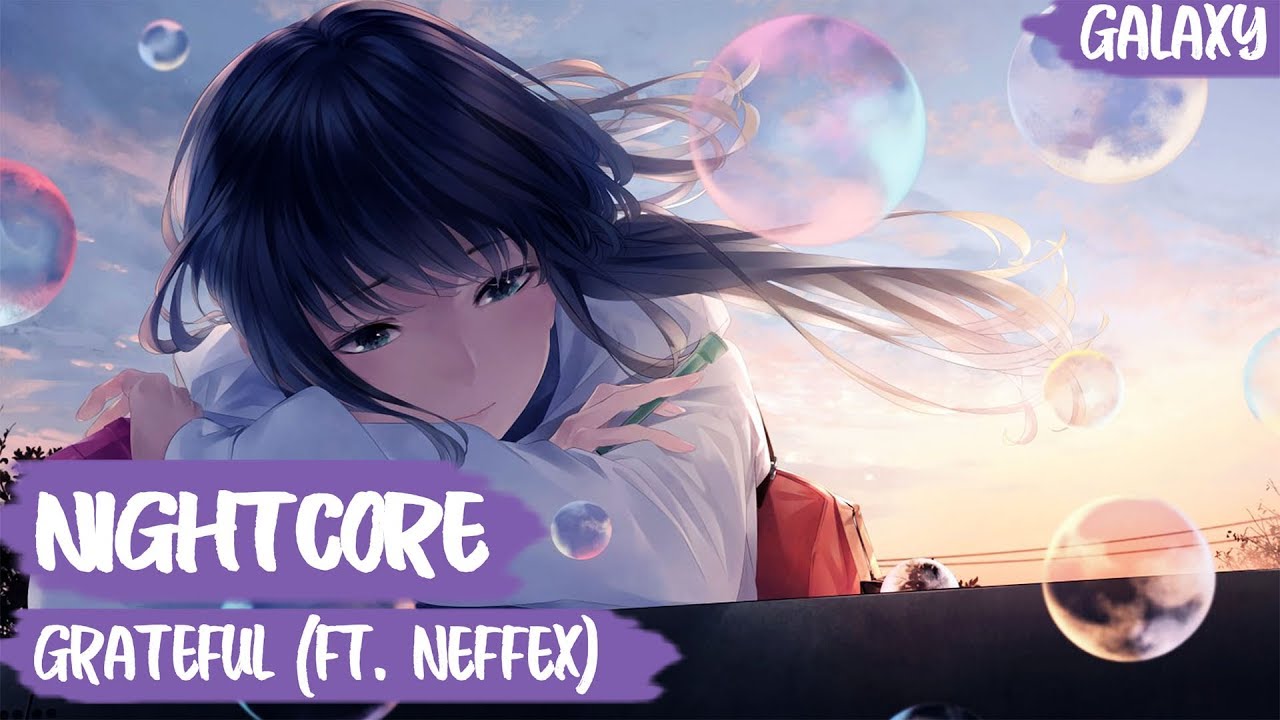 「Nightcore」→ Grateful (ft. NEFFEX) [1 HOUR] - YouTube