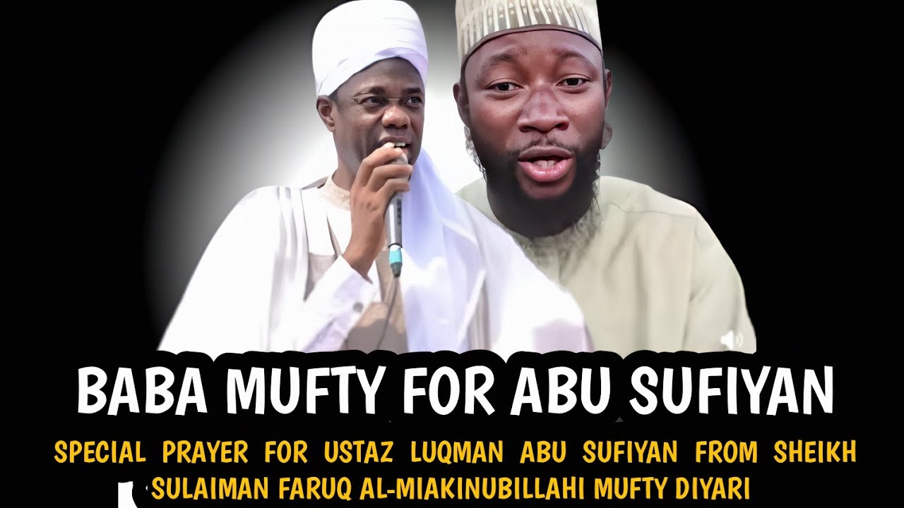 Baba Mufty for Abu Sufiyan | SPECIAL PRAYER FOR USTAZ LUQMAN ABU SUFIYAN FROM MUFTY DIYARI - YouTube