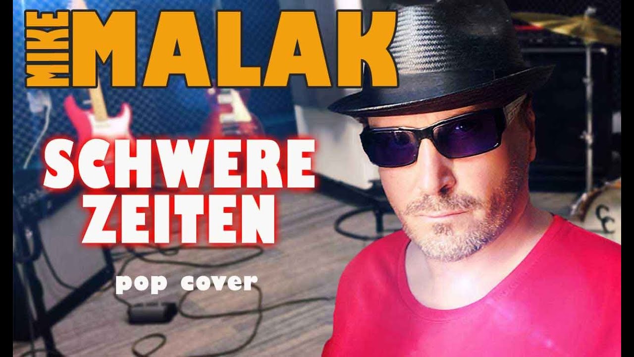 Schwere Zeiten German pop, cover - Mike Malak w/onscreen lyrics - YouTube