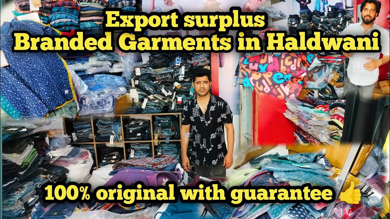 EXPORT SURPLUS Branded garments in HALDWANI || 100% Original Brands ...