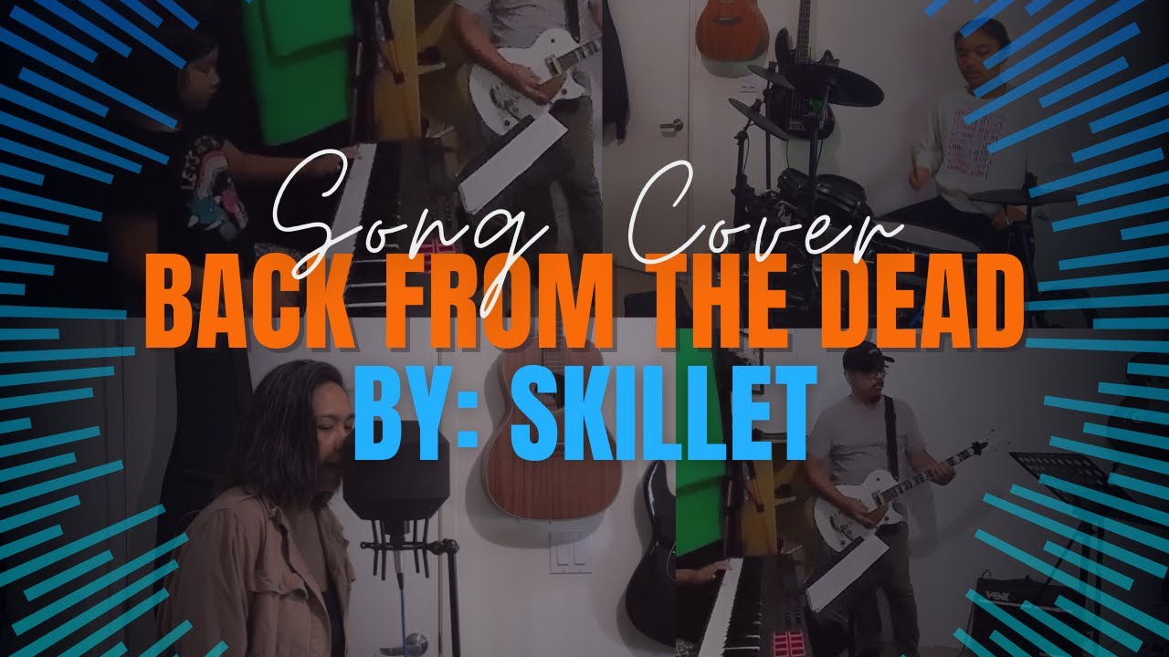 Here's Our Version Of Back From The Dead by Skillet (Song Cover) - YouTube