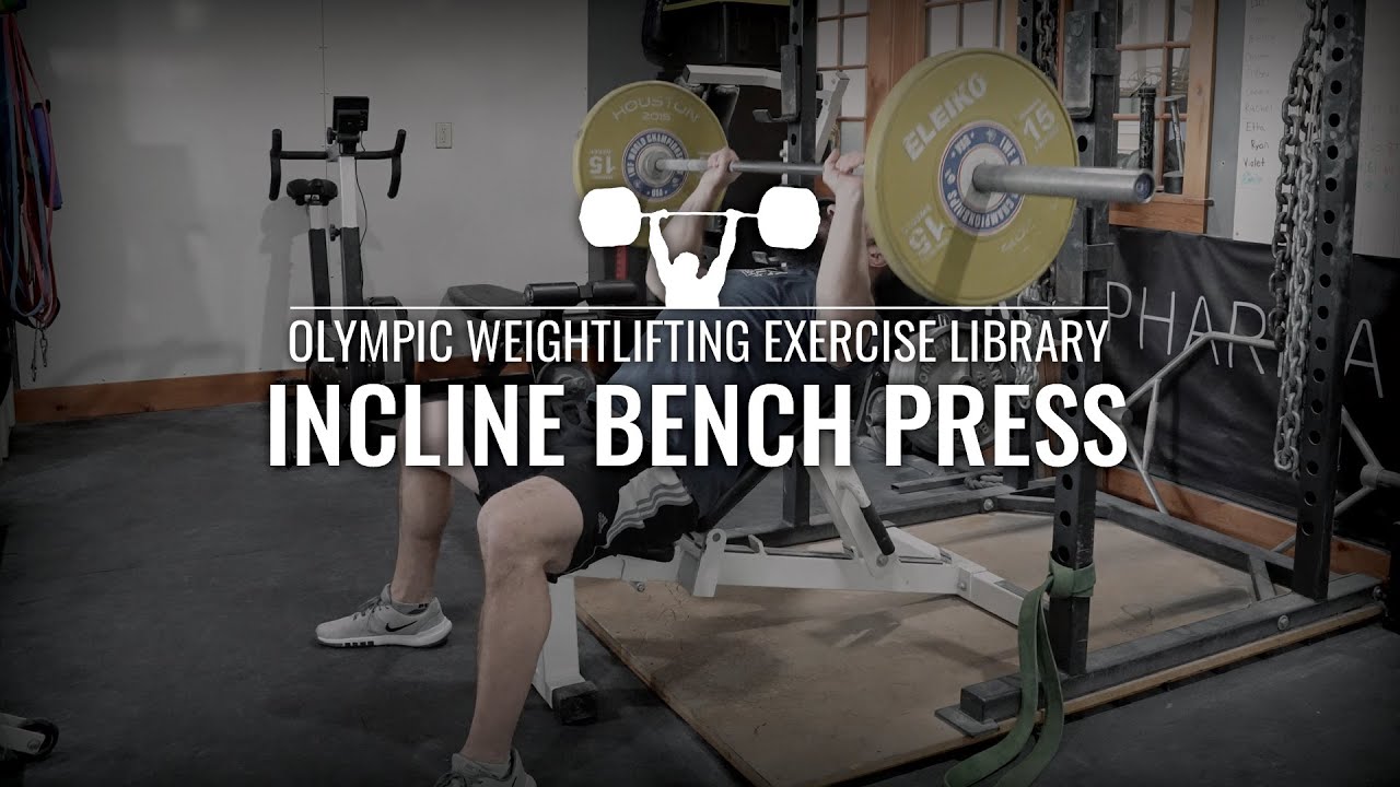 Incline Bench Press | Olympic Weightlifting Exercise Library - YouTube