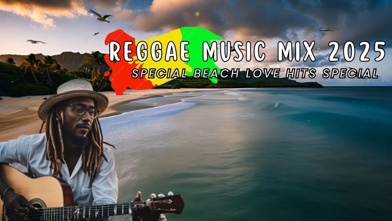 REGGAE MUSIC HITS NEW FAVORITE 😋BEST REGGAE MIX ,SONG OF BEACH LOVE ...
